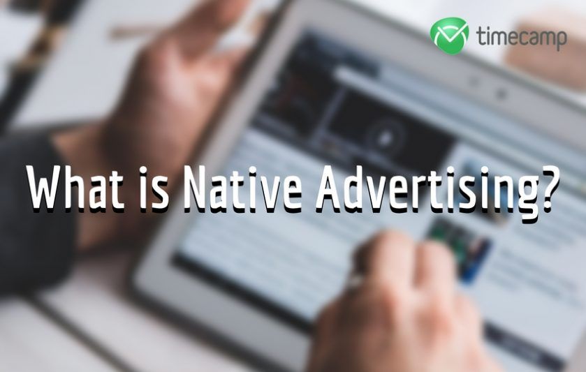 TimeCamp's Marketing Lessons: What is Native Advertising? - TimeCamp ...